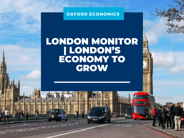 UK | London’s economy to grow | Oxford Economics