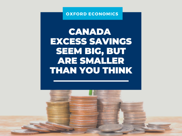 Canada | Excess savings seem big, but are smaller than you think ...