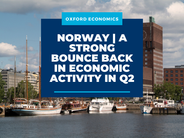 Norway | A strong bounce back in economic activity in Q2 | Oxford Economics