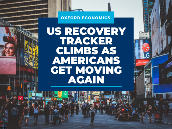 US | Recovery Tracker climbs as Americans get moving again | Oxford ...